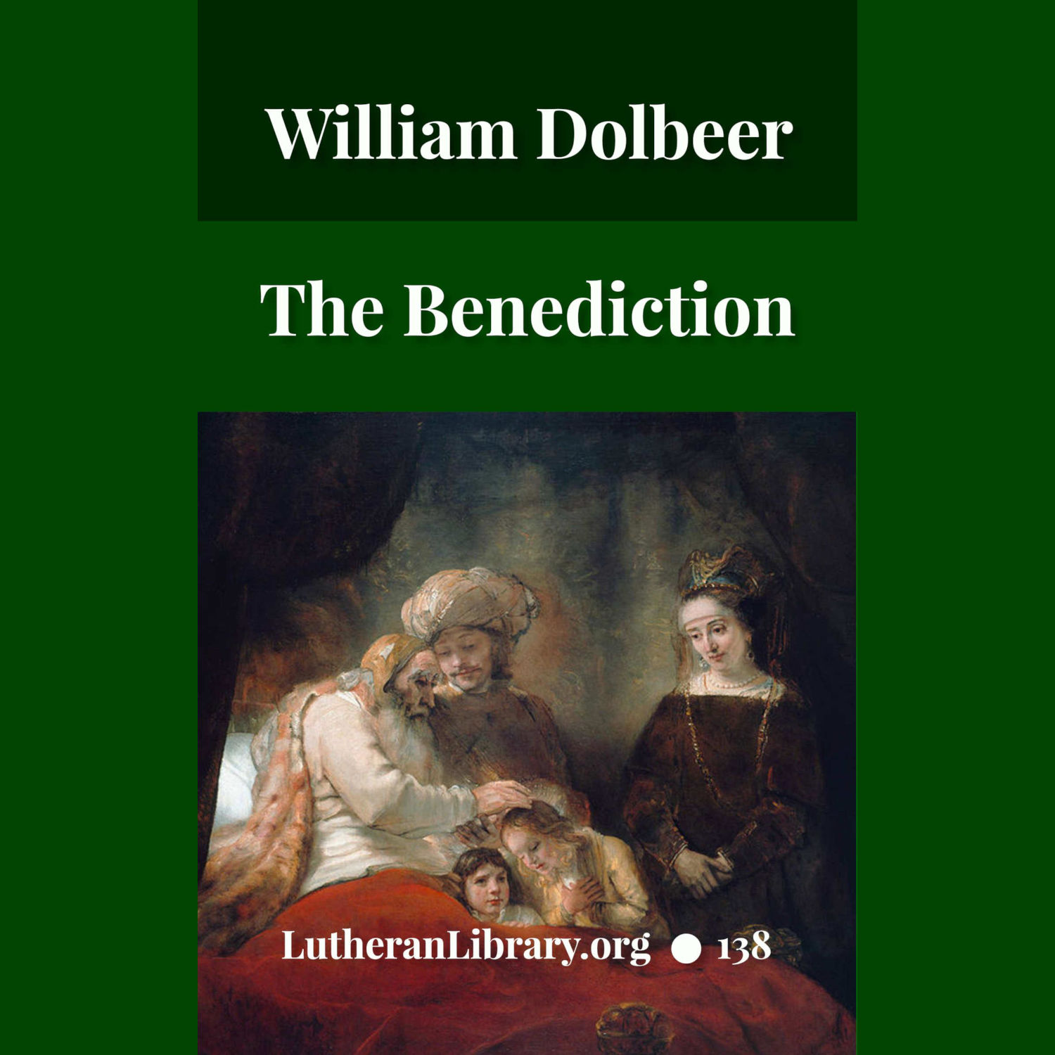 The Benediction - by William H. Dolbeer | Lutheran Library Publishing ...