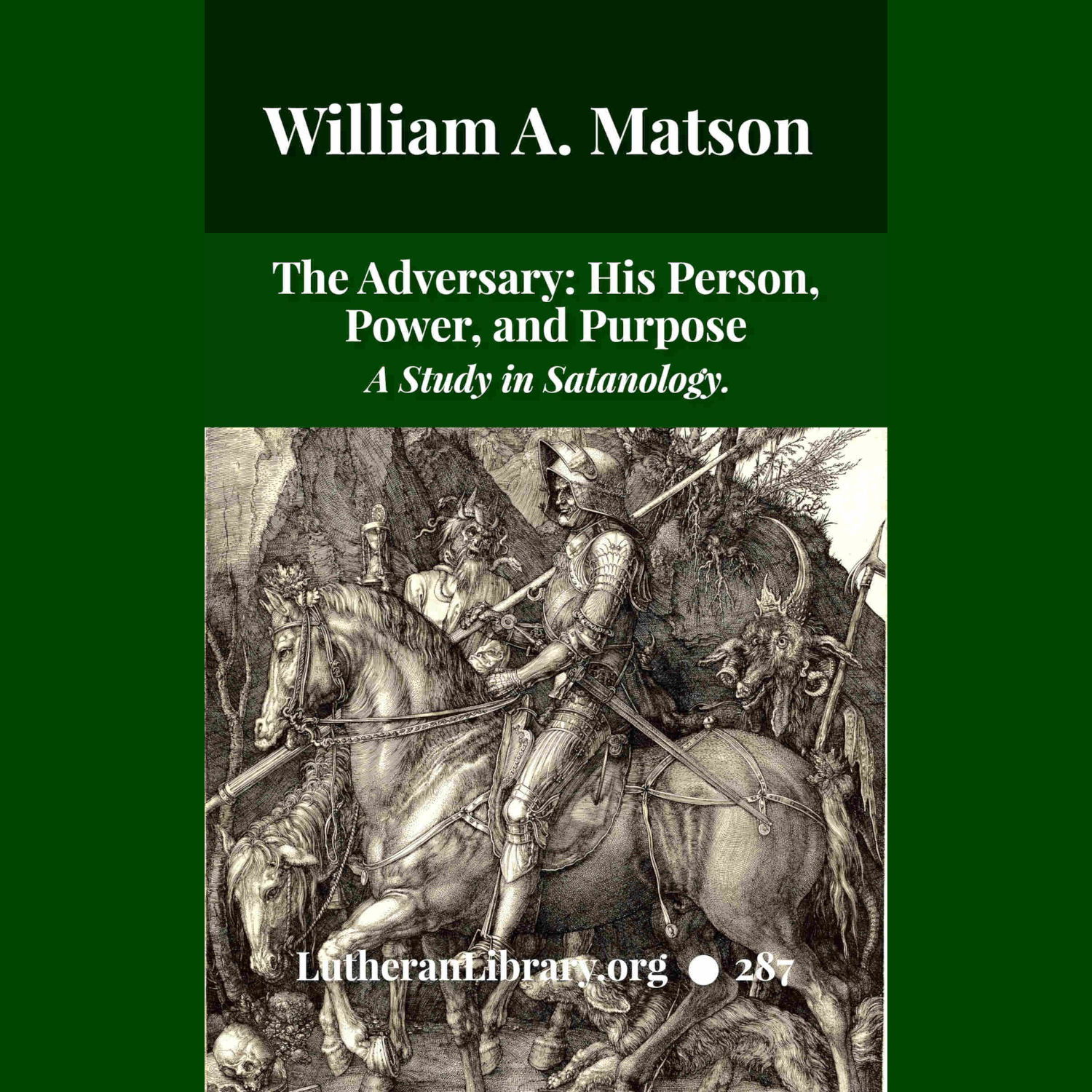 The Adversary A Study in Satanology by William A. Matson | Lutheran ...