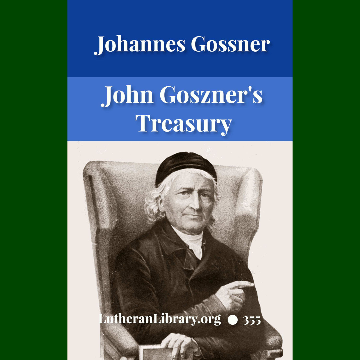 John Goszner's Treasury by Johannes Gossner | Lutheran Library ...