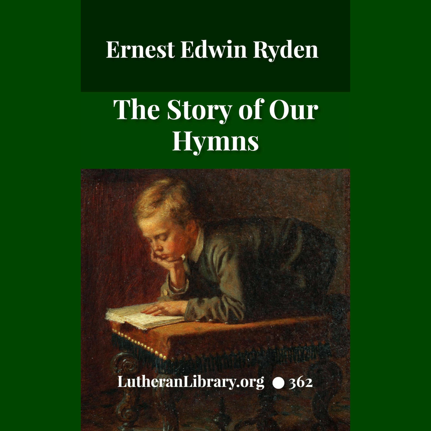The Story of Our Hymns by Ernest Edwin Ryden | Lutheran Library ...