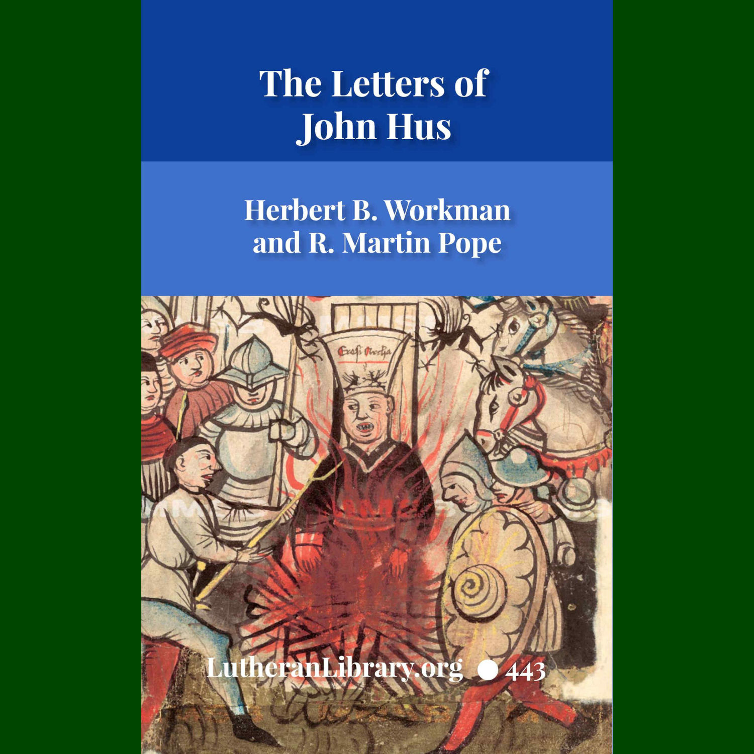 The Letters of John Hus (Jan Hus) by Herbert B. Workman & R. Martin ...