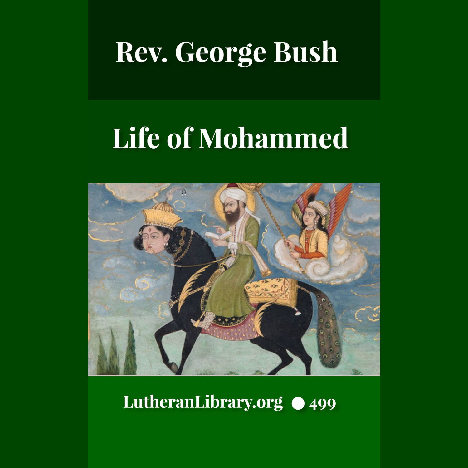 Life of Mohammed by Rev. George Bush | Lutheran Library Publishing Ministry
