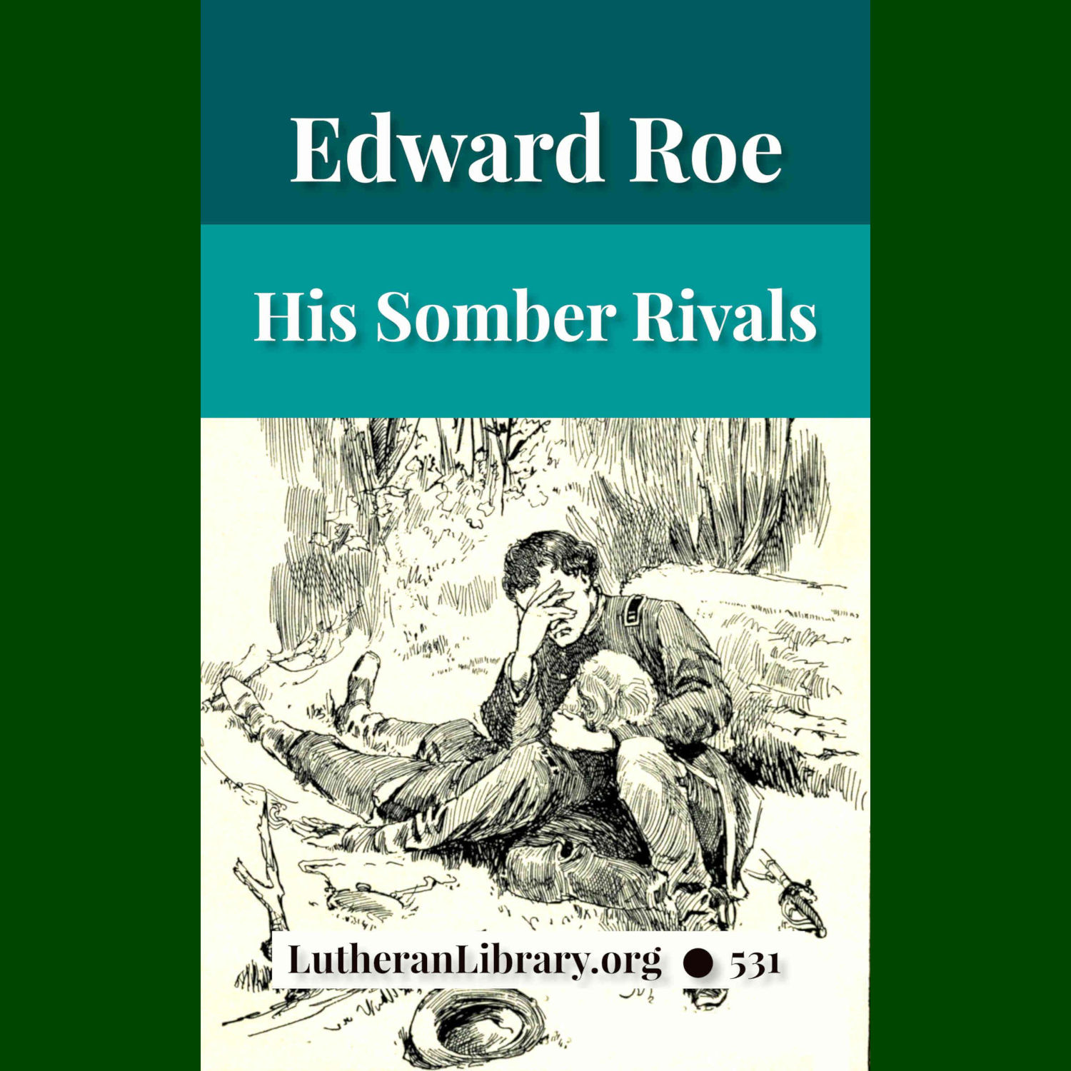 His Somber Rivals by Edward Roe | Lutheran Library Publishing Ministry