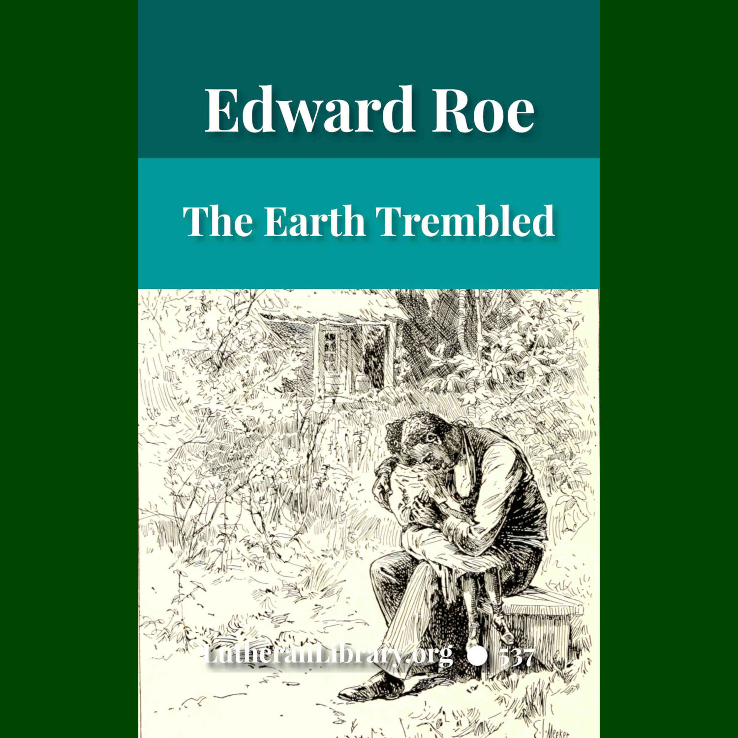 The Earth Trembled by Edward Payson Roe | Lutheran Library Publishing ...