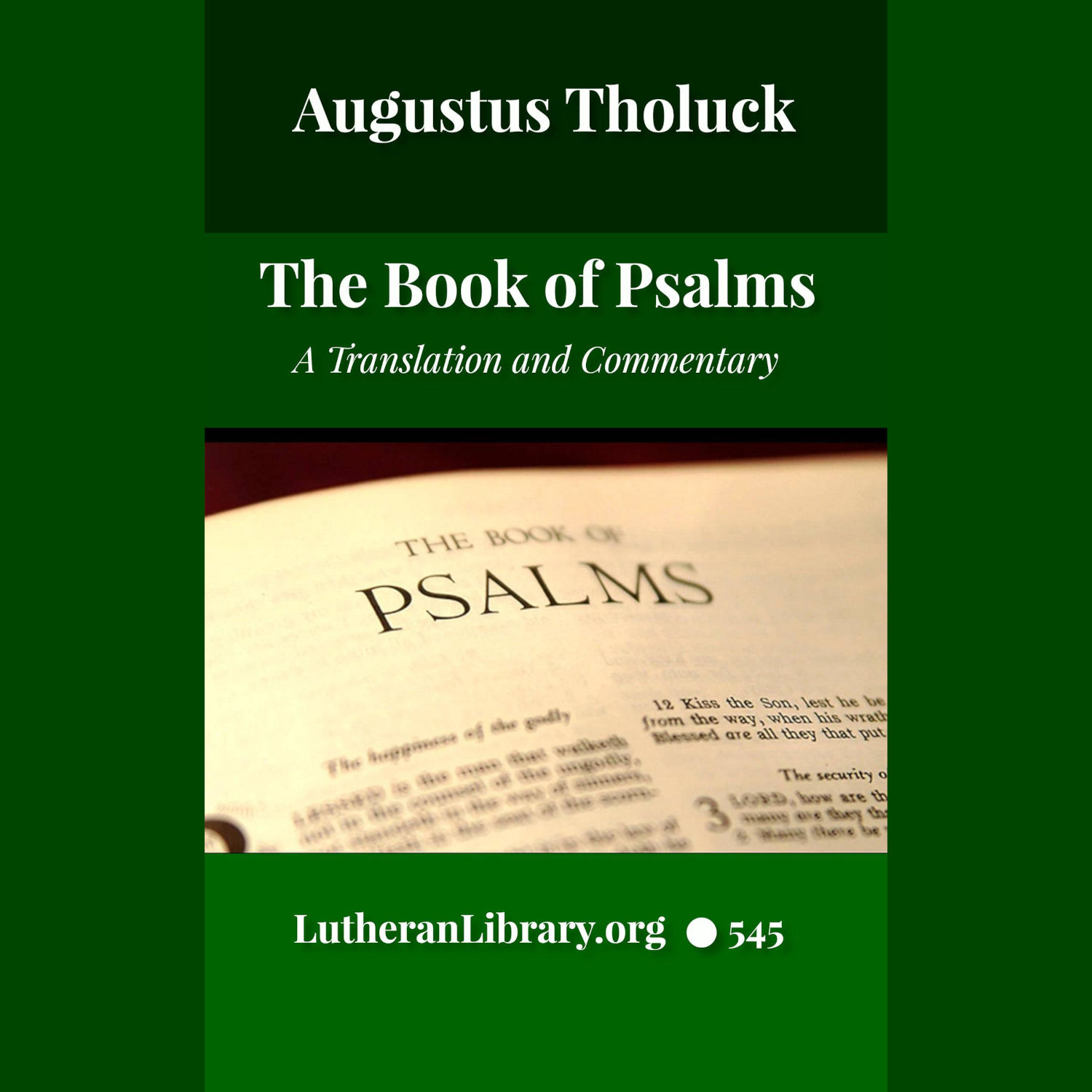 The Book of Psalms: A Translation and Commentary by Augustus Tholuck ...