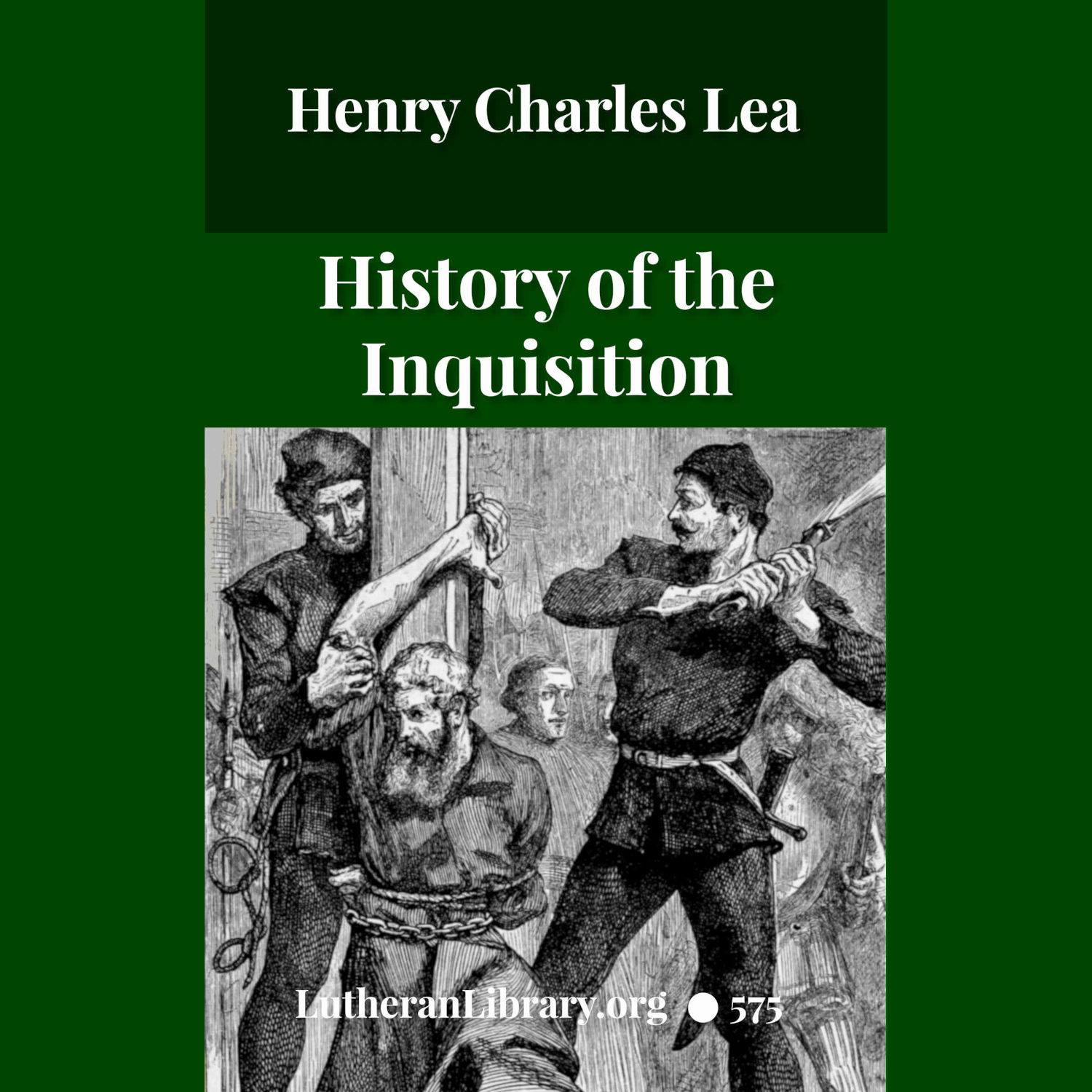 A History of the Inquistion of the Middle Ages by Henry Charles Lea ...