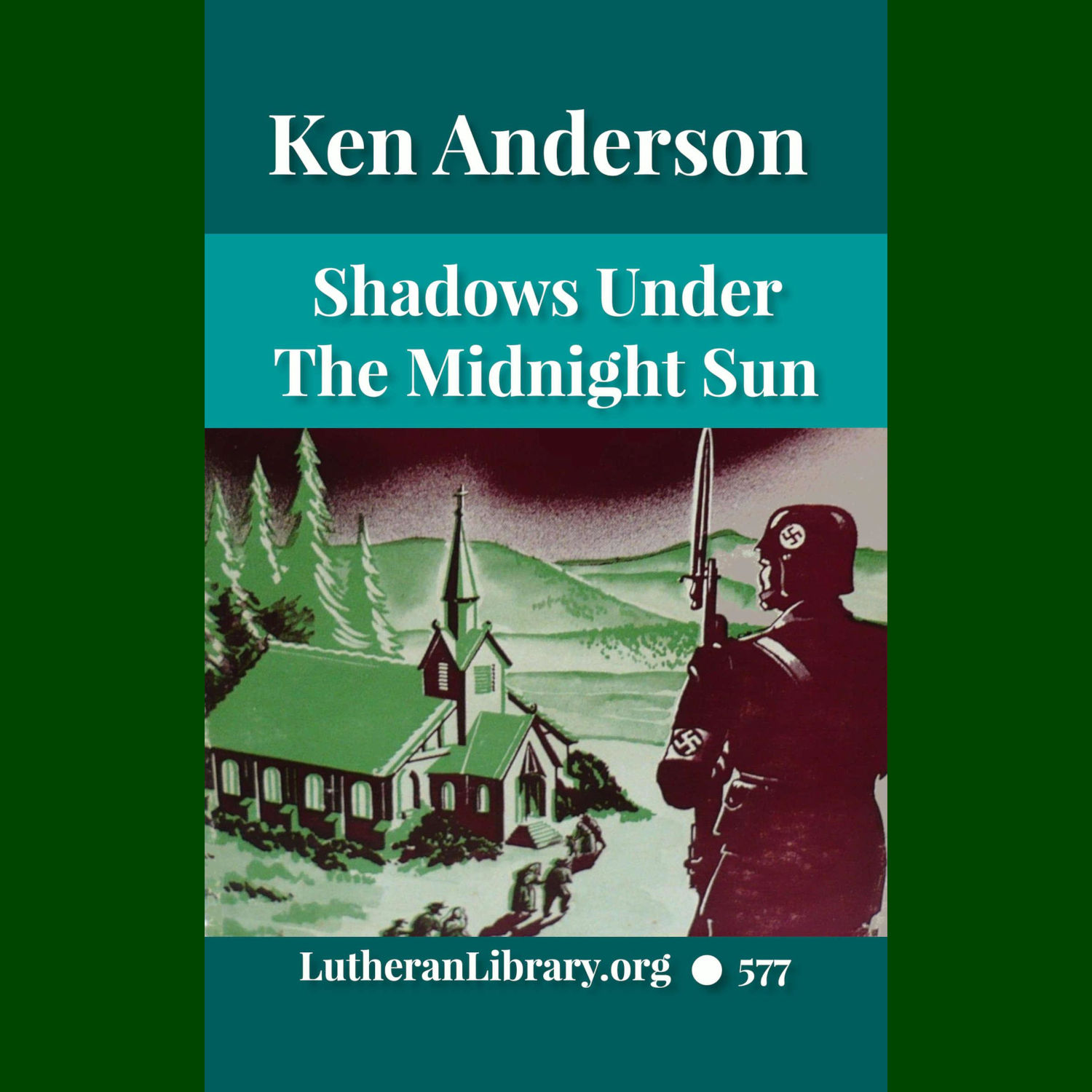 Shadows Under The Midnight Sun by Ken Anderson | Lutheran Library ...