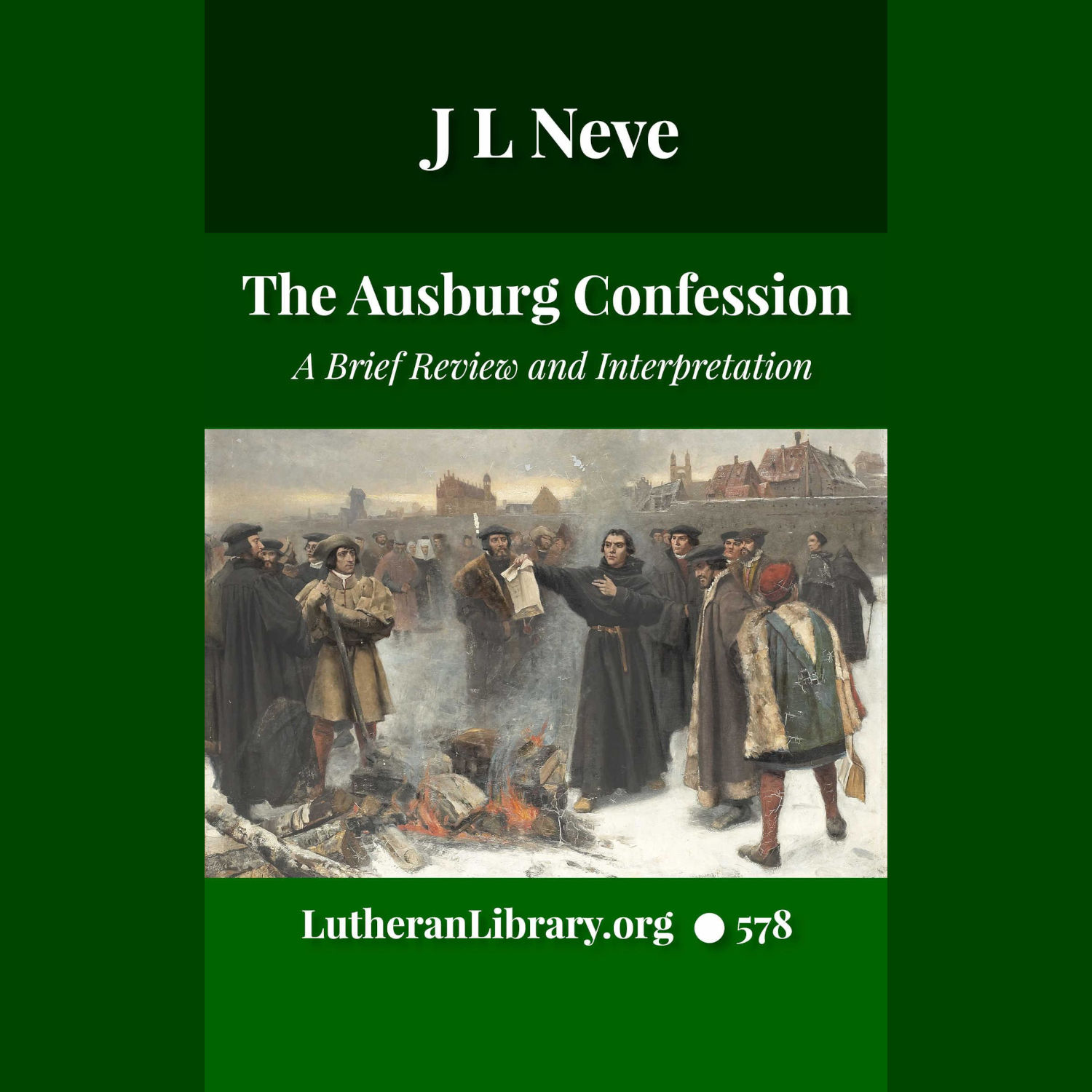 The Augsburg Confession: A Brief Review and Interpretation by Juergen Ludwig Neve | Lutheran ...