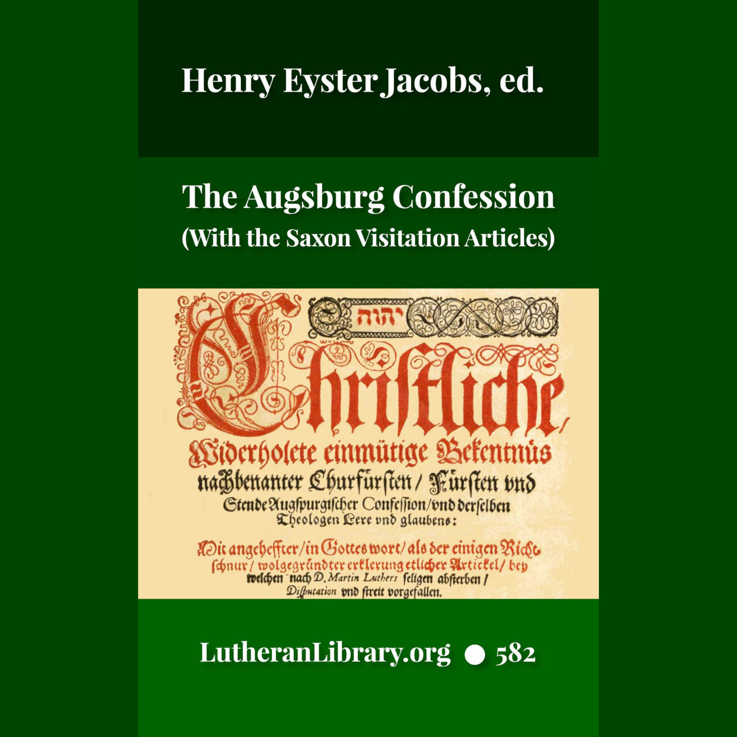 The Augsburg Confession With The Saxon Visitation Articles by Martin ...
