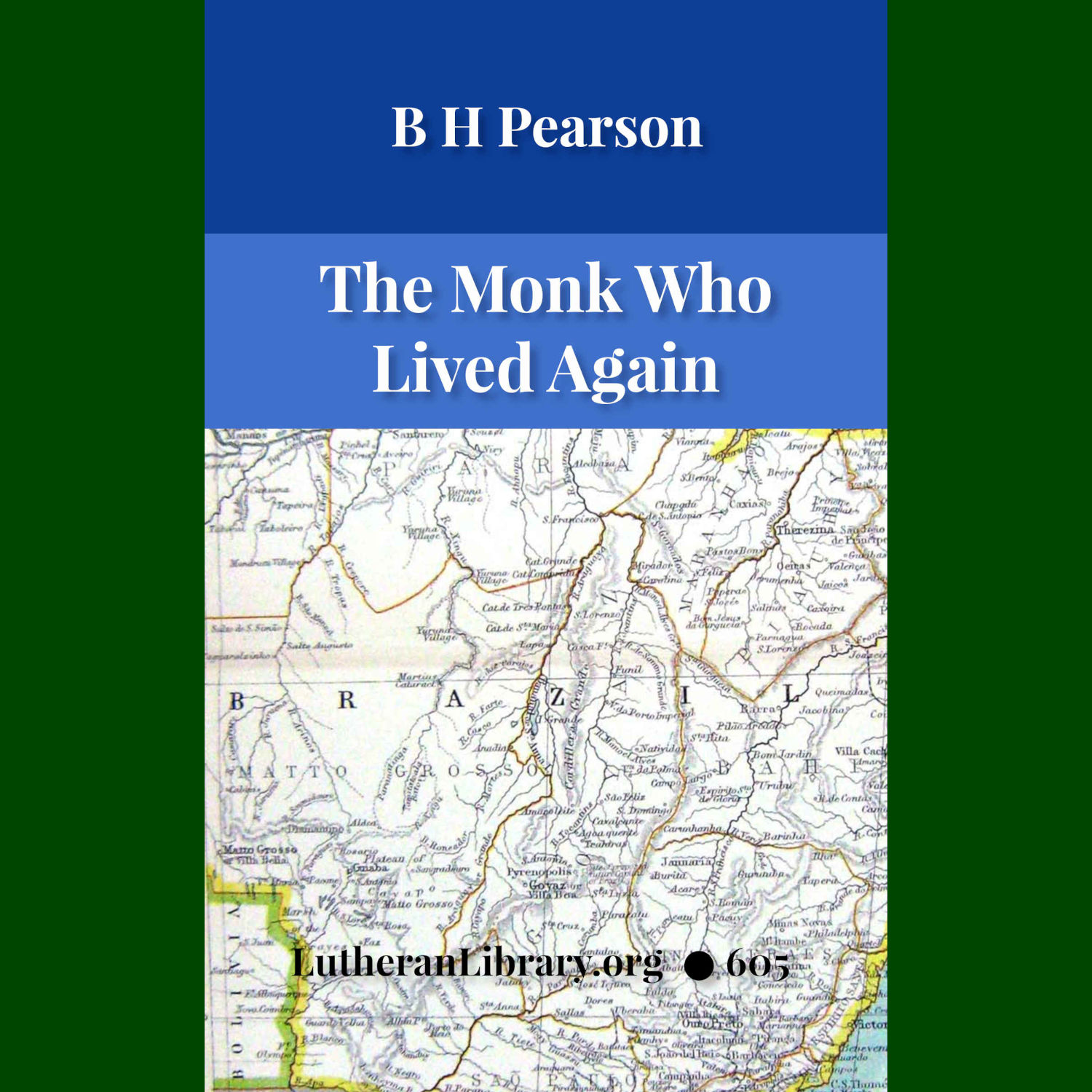 The Monk Who Lived Again. A Tale of South America by B H Pearson ...