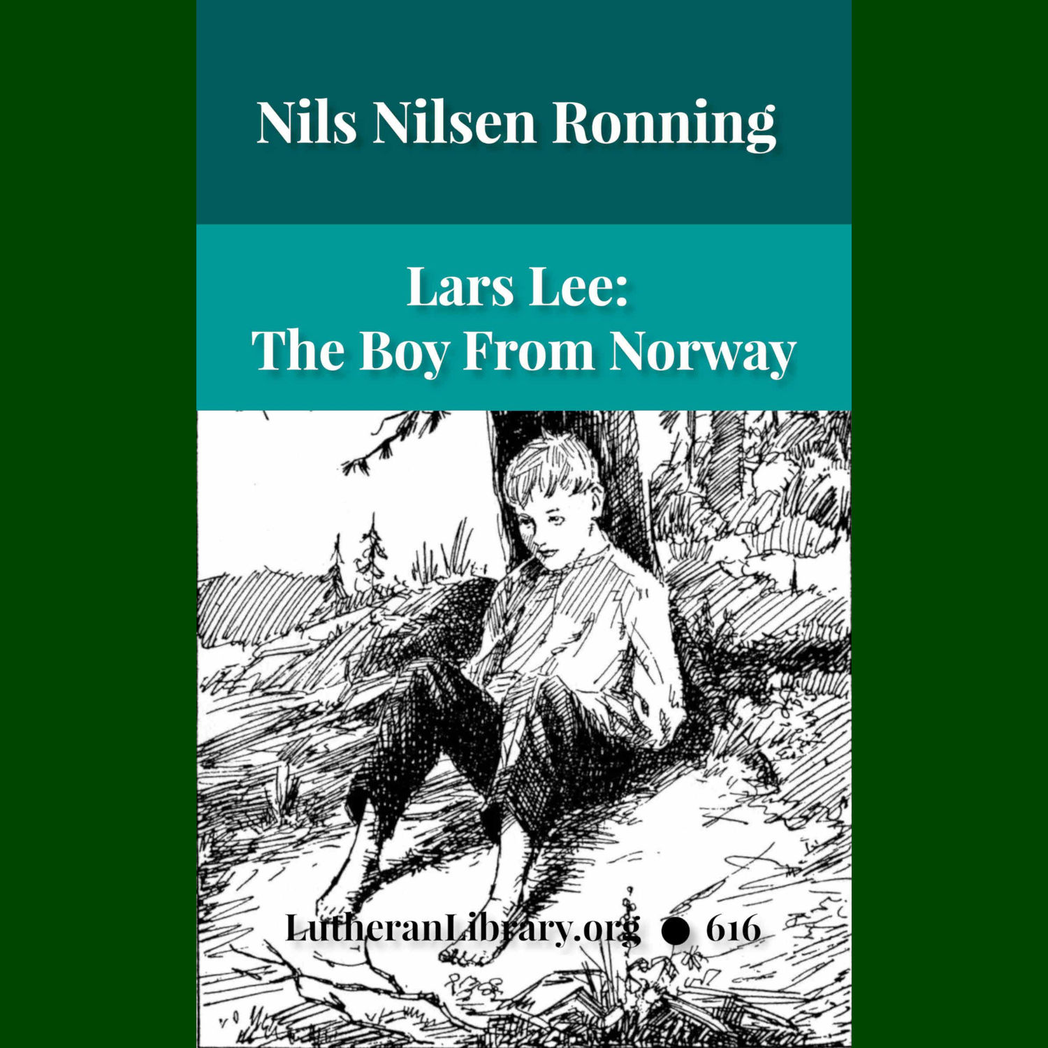 Lars Lee The Boy From Norway by N N Ronning | Lutheran Library ...