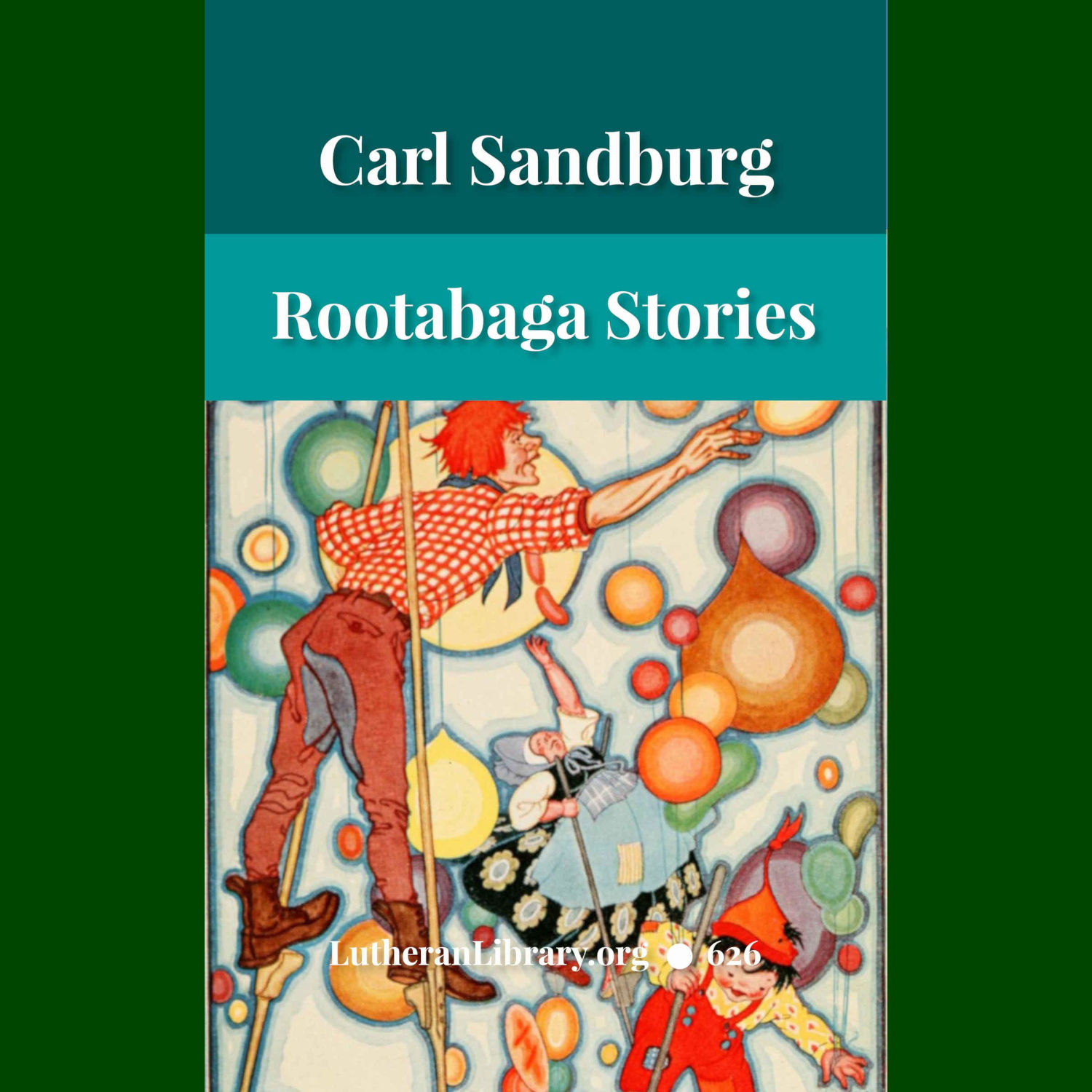 Rootabaga Stories by Carl Sandburg | Lutheran Library Publishing Ministry
