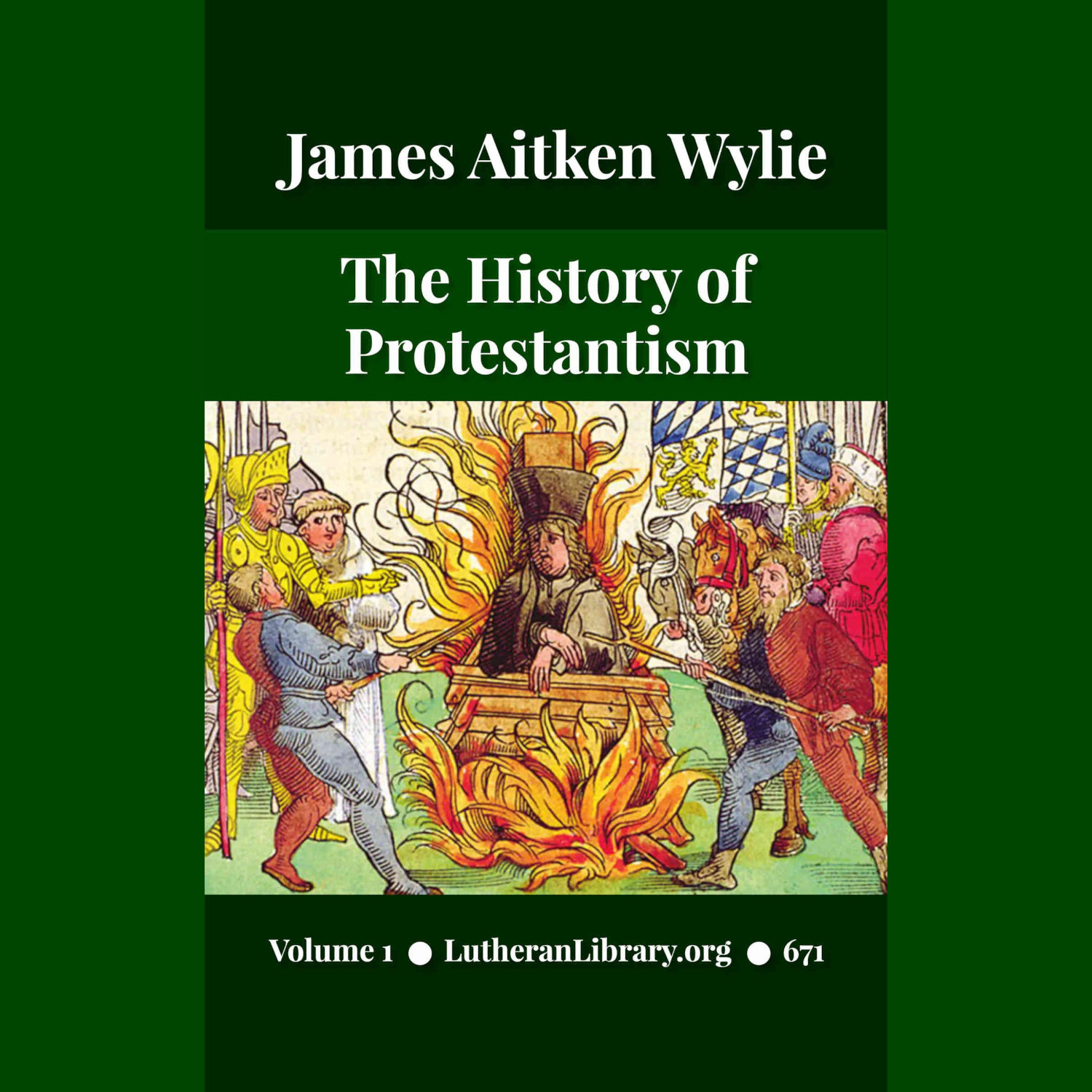 History of Protestantism Vol. 1 by James Aitken Wylie | Lutheran ...